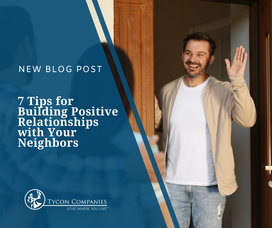 7 Tips for Building Positive Relationships with Your Neighbors - Tycon ...